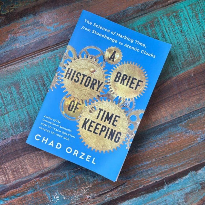 A Brief History of Timekeeping by Chad Orzel, Paperback | Pangobooks