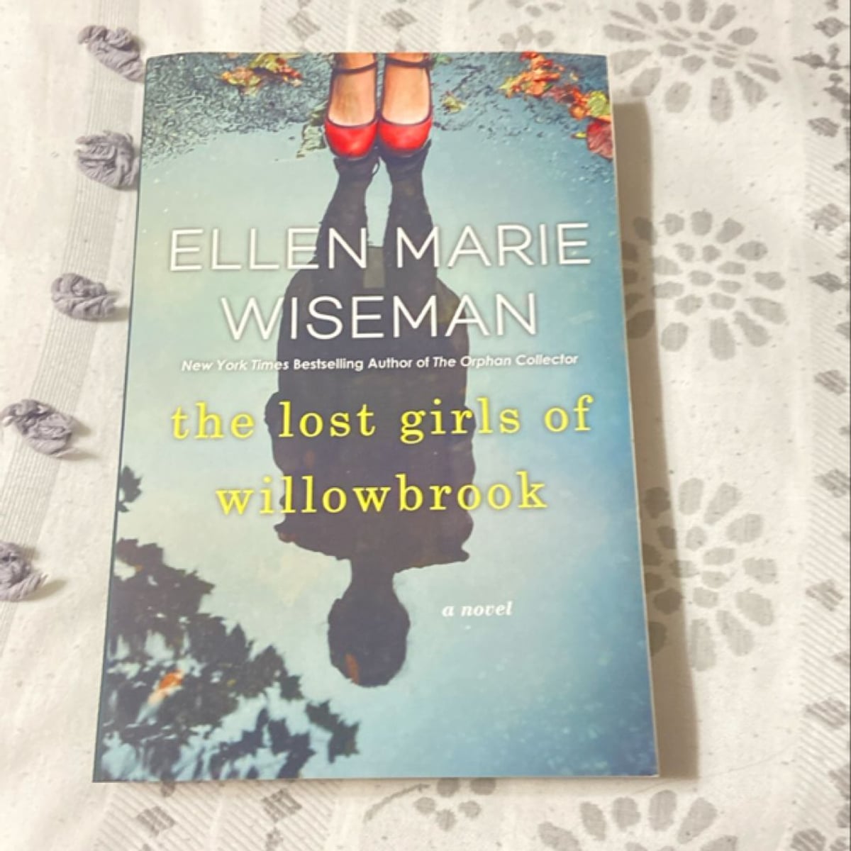 The Lost Girls of Willowbrook by Ellen Marie Wiseman