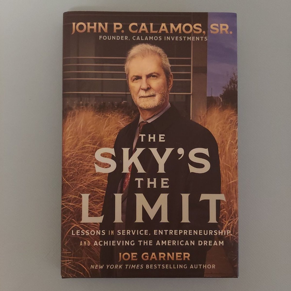 The Sky's the Limit by Joe Garner, John P. Calamos