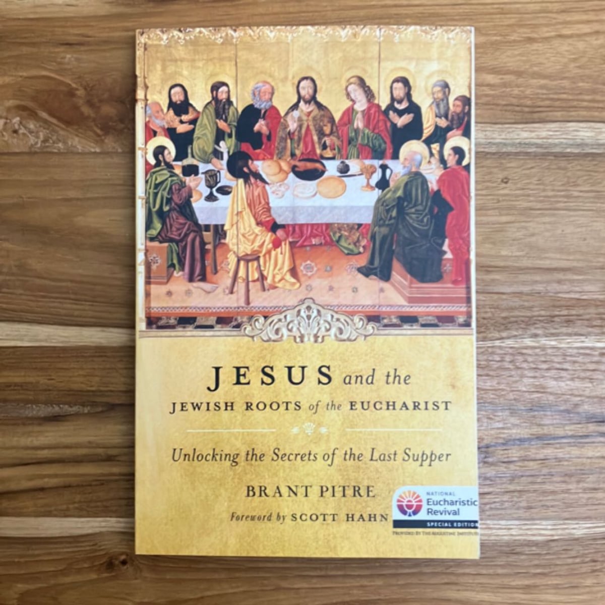 Jesus and the Jewish Roots of the Eucharist by Brant Pitre, Scott Hahn