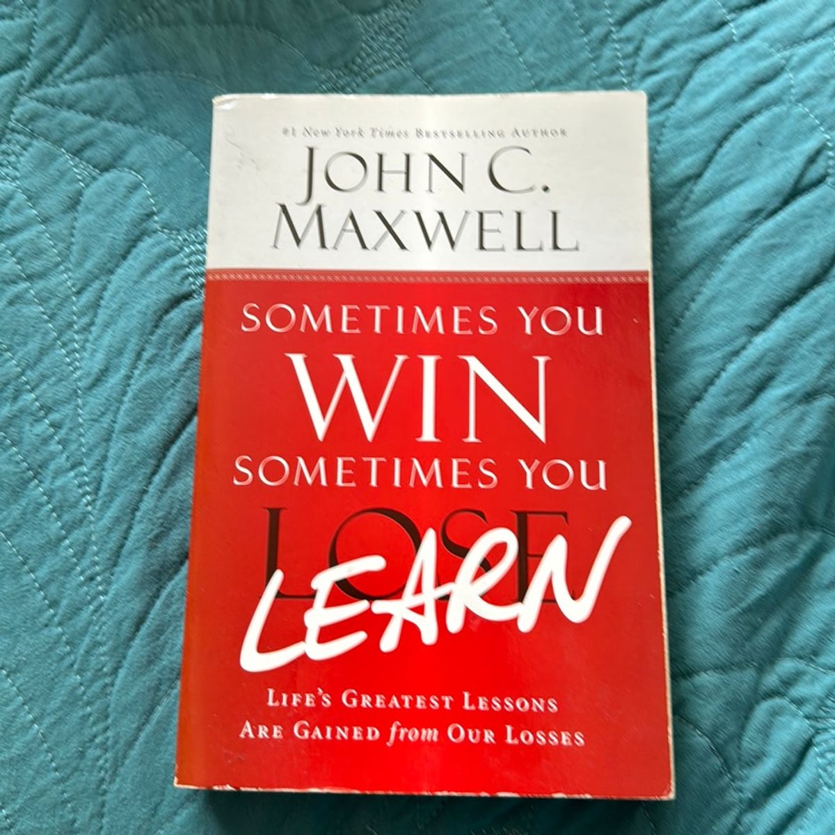 Sometimes You Win--Sometimes You Learn by John C. Maxwell, John Wooden