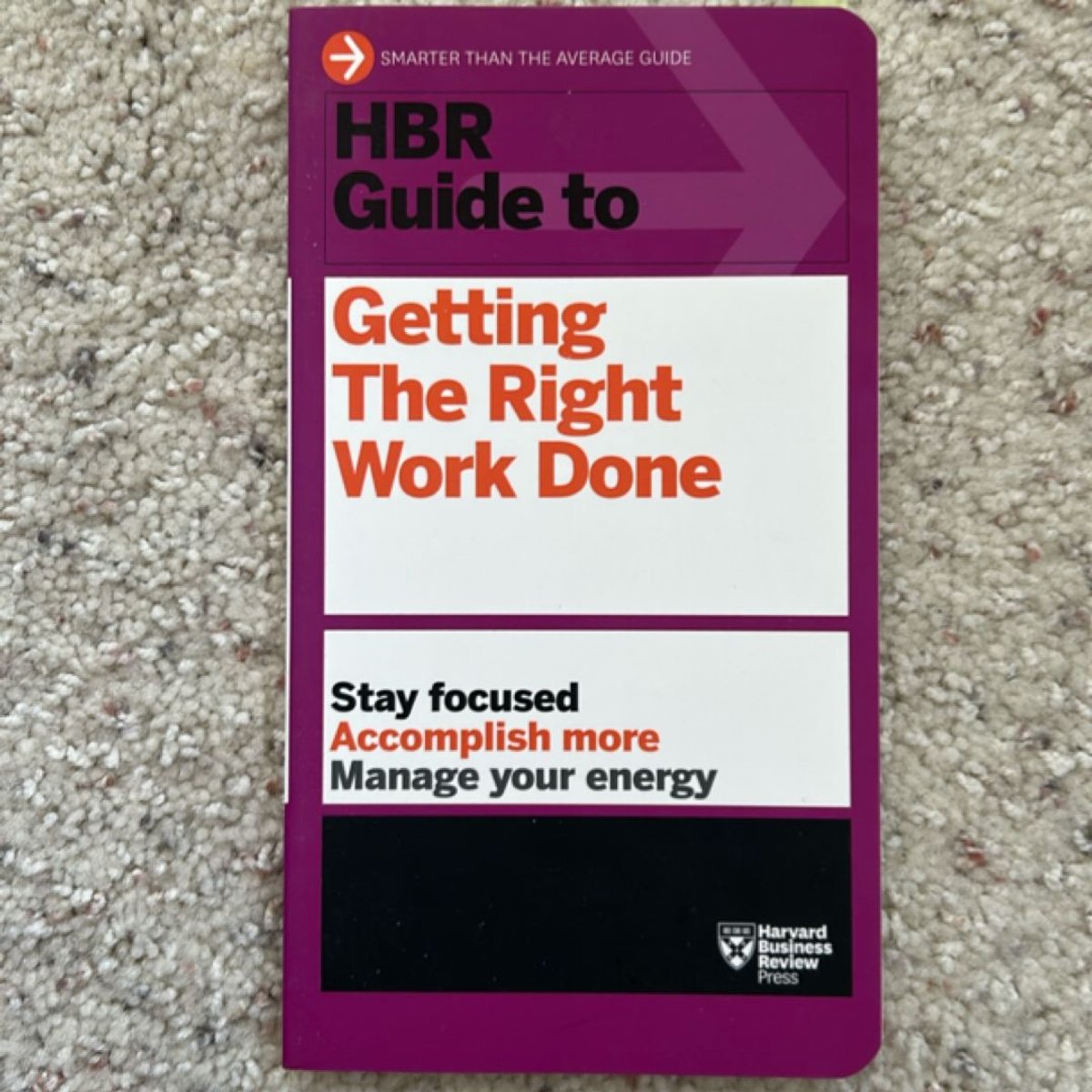 HBR Guide to Getting the Right Work Done (HBR Guide Series) by Harvard ...
