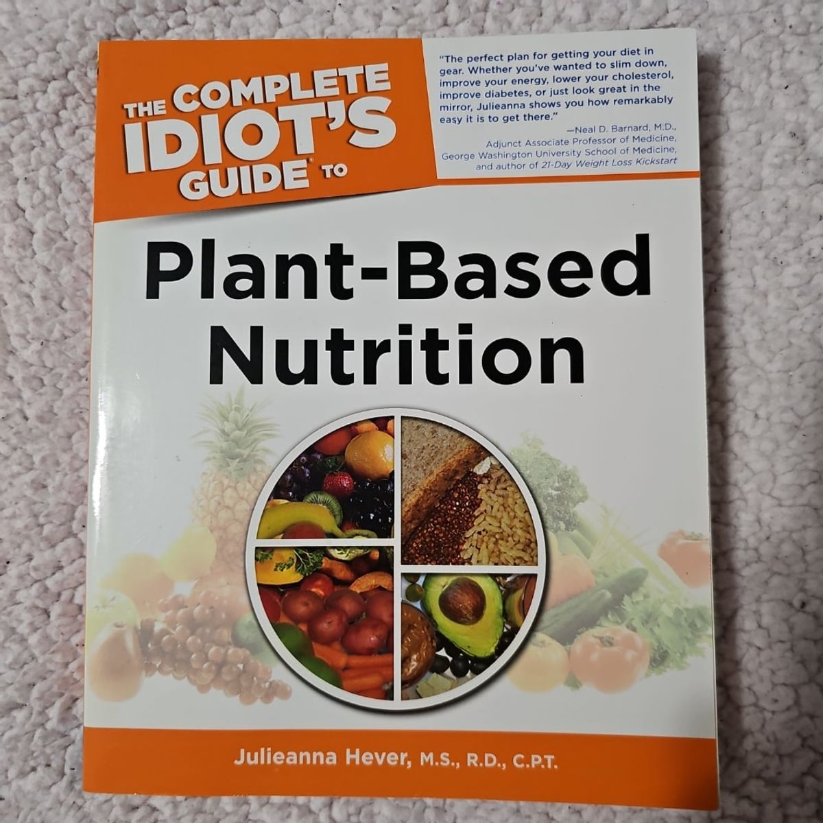 The Complete Idiot's Guide to Plant-Based Nutrition by Julieanna Hever ...