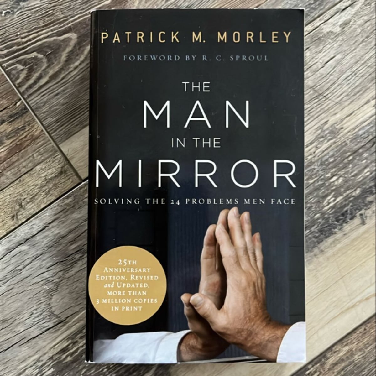 THE MAN IN THE MIRROR (Solving the 24 problems Men Face) by Patrick M ...