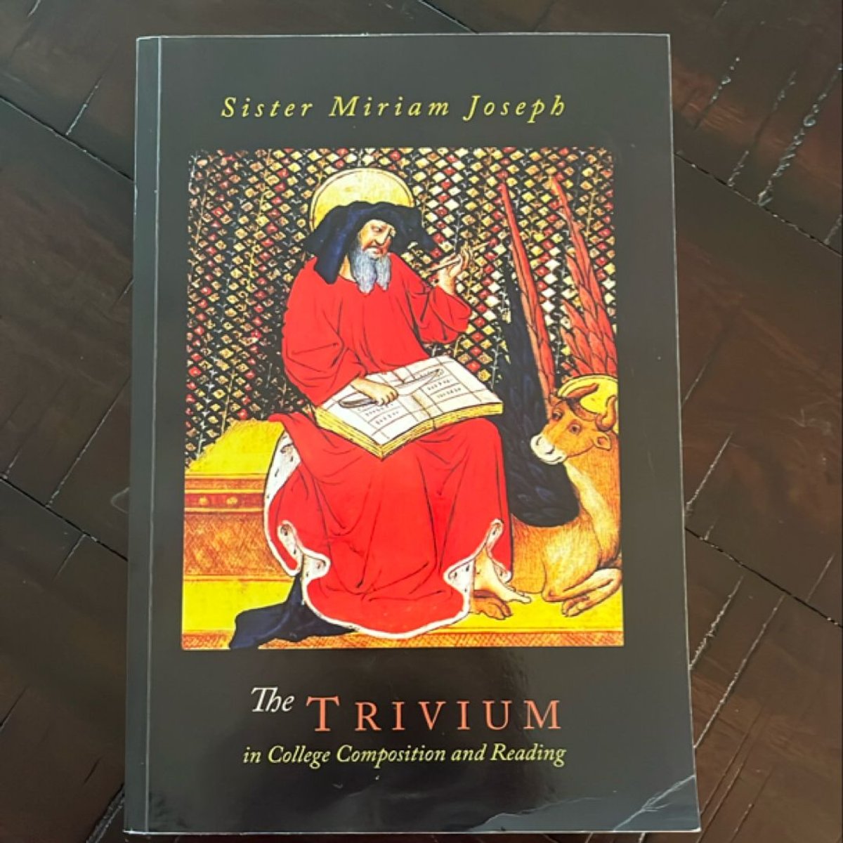 The Trivium in College Composition and Reading by Sister Miriam Joseph
