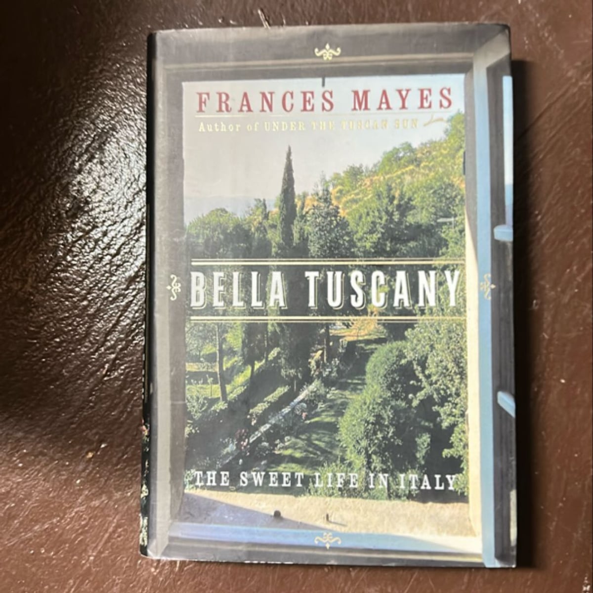 Bella Tuscany by Frances Mayes