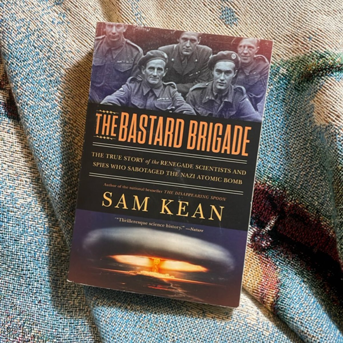 The Bastard Brigade by Sam Kean