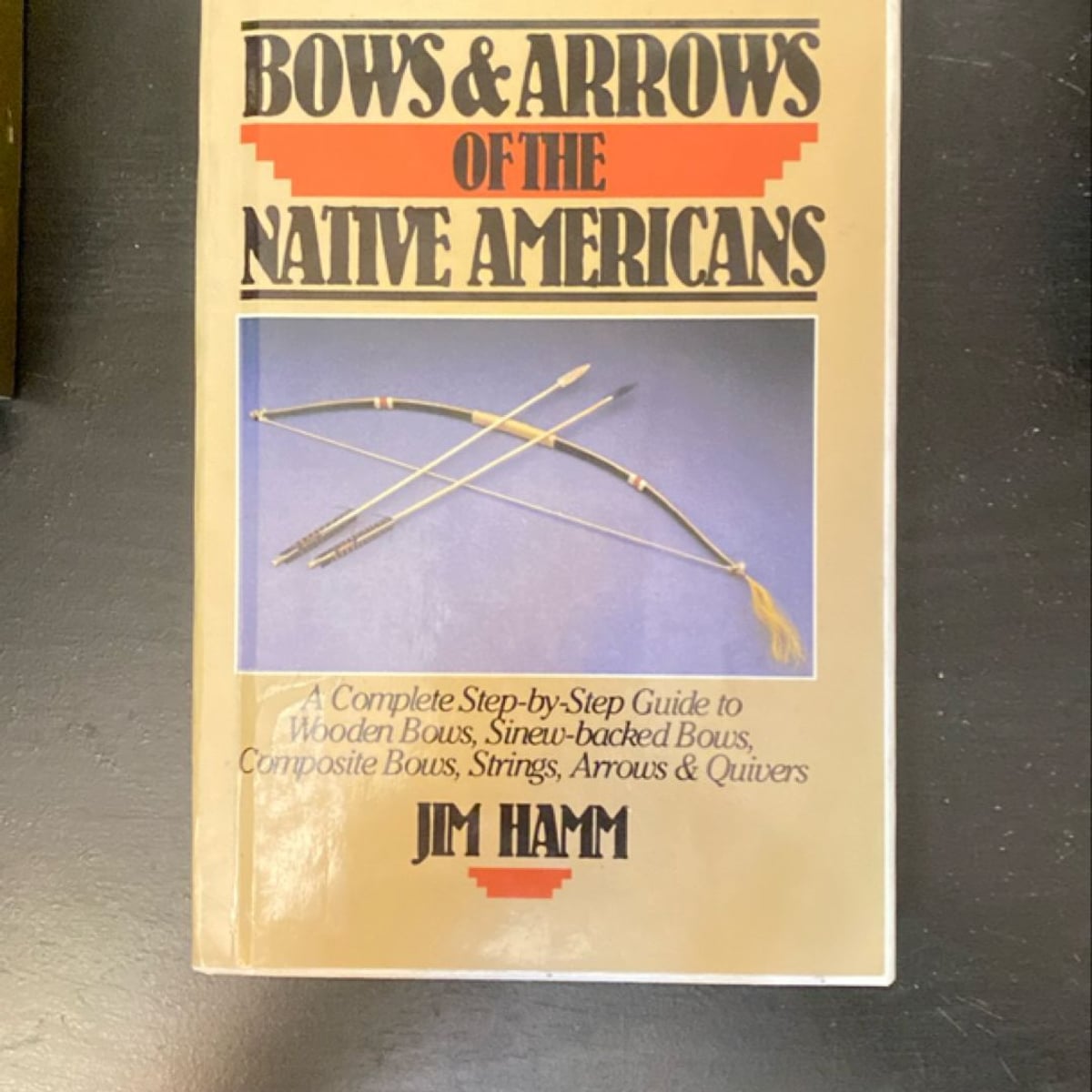 Bows and Arrows of the Native Americans by Jim Hamm
