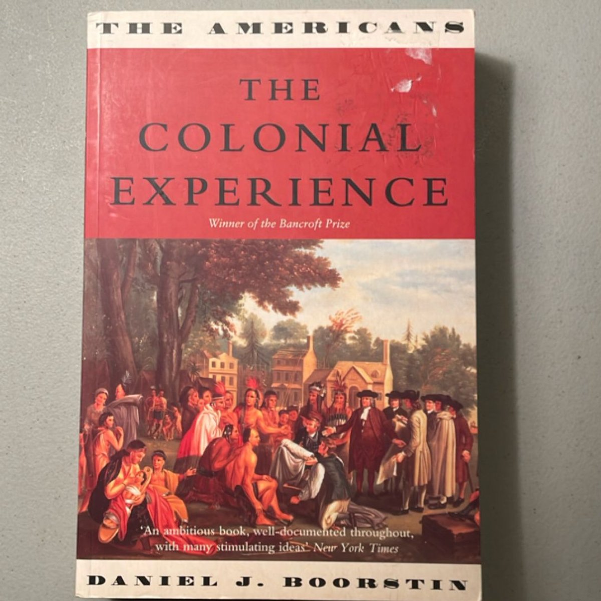 The Americans: the Colonial Experience by Daniel J. Boorstin