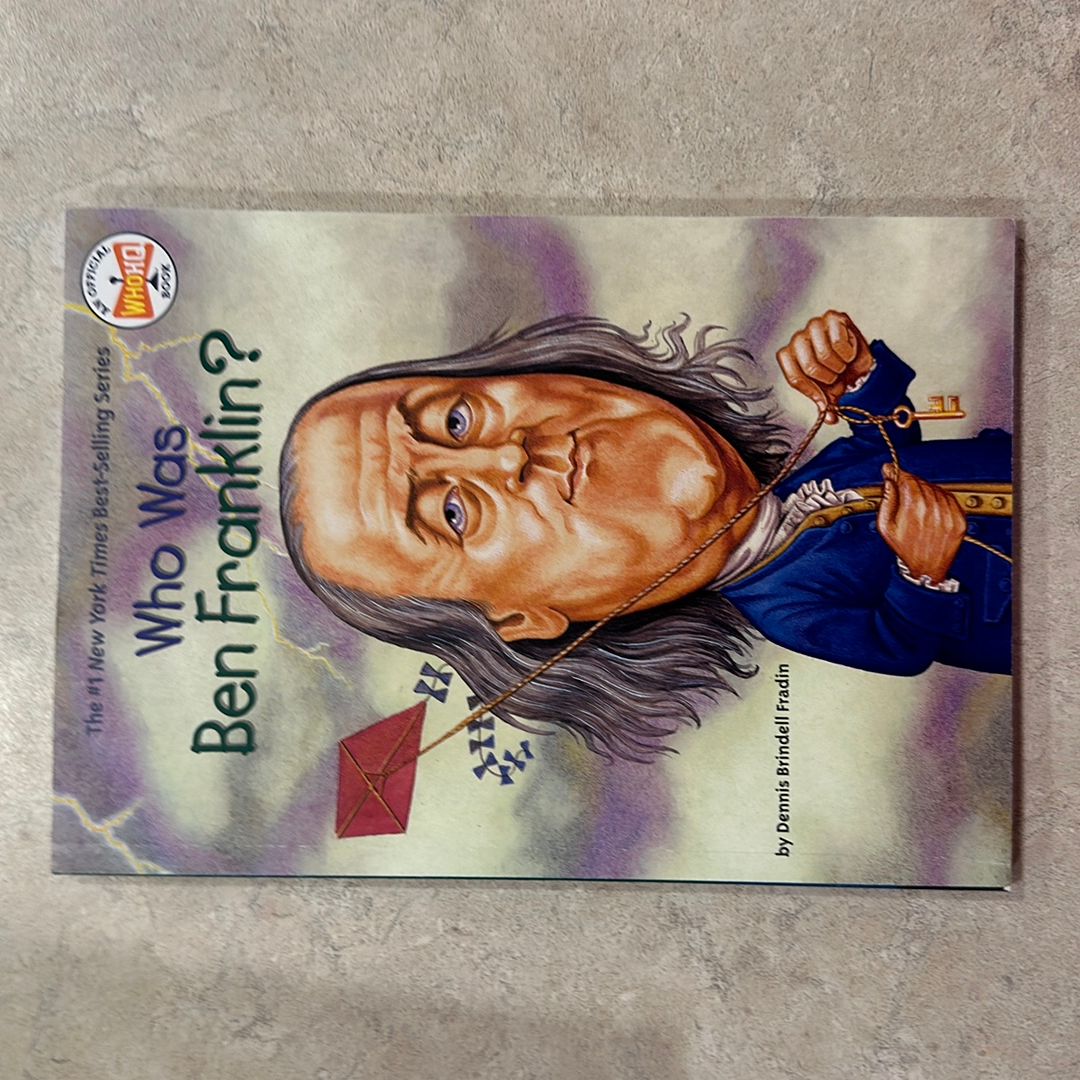 Who Was Ben Franklin? by Dennis Brindell Fradin, Who HQ