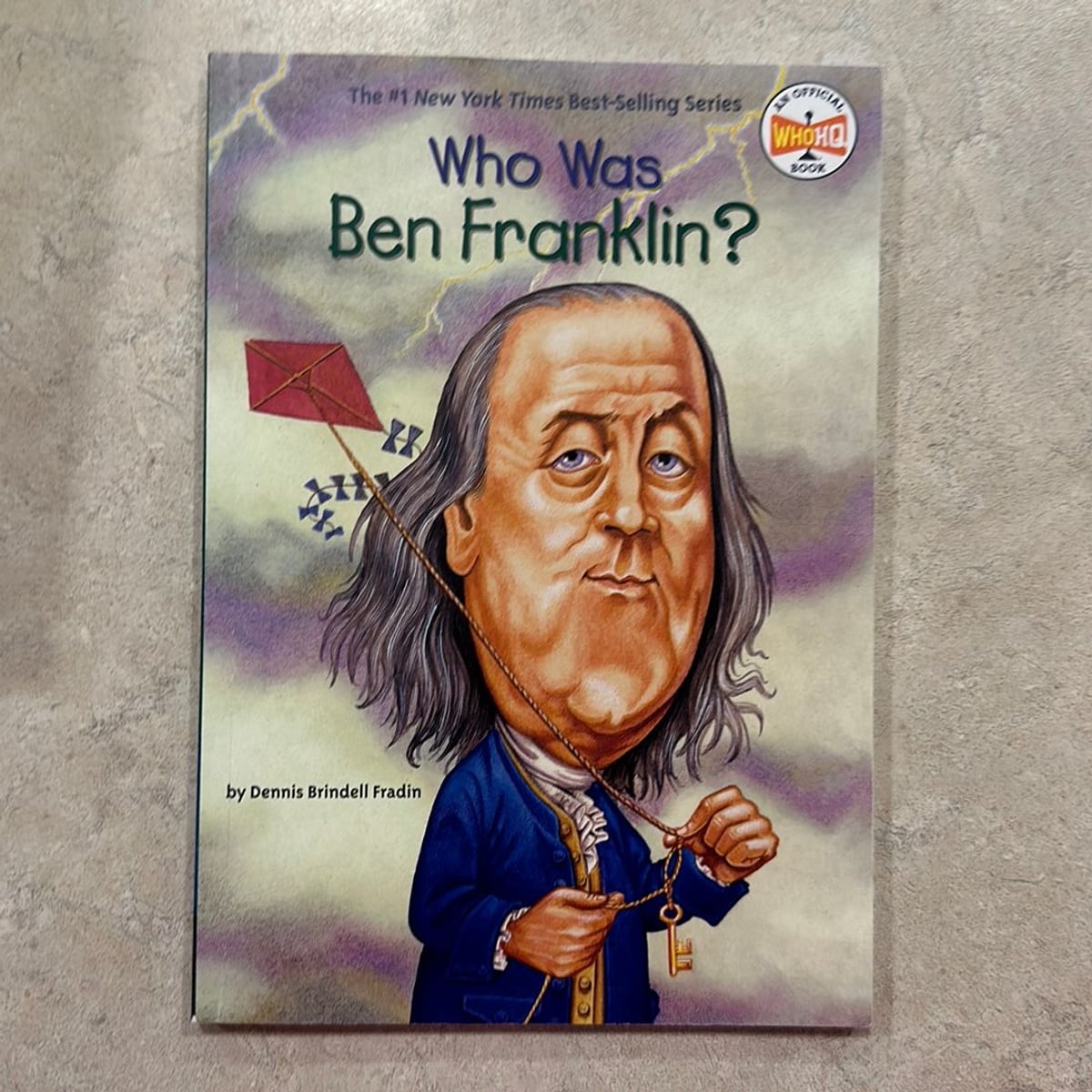Who Was Ben Franklin? by Dennis Brindell Fradin, Who HQ