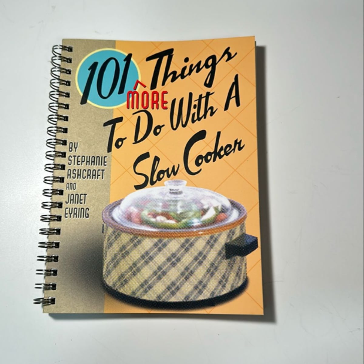 101 More Things to Do with a Slow Cooker by Stephanie Ashcraft, Janet ...