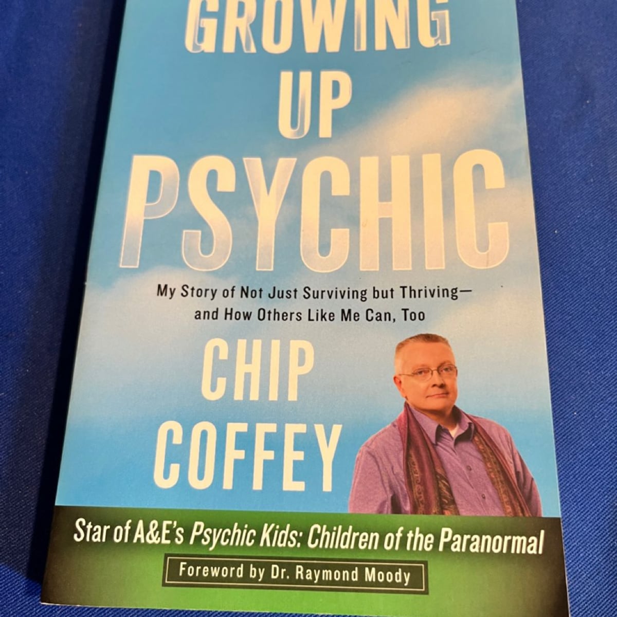 Growing up Psychic by Chip Coffey, Raymond Moody