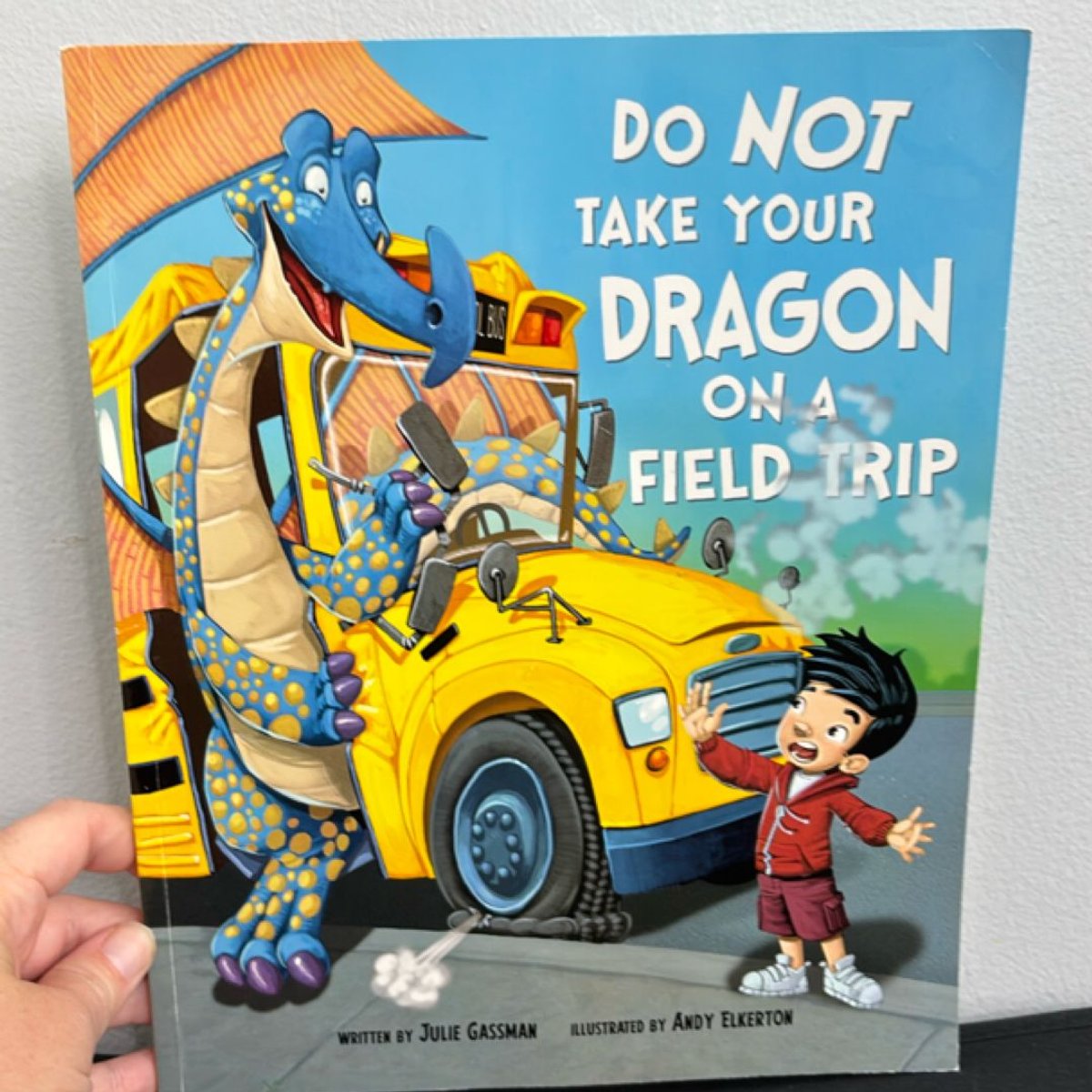 Do Not Take Your Dragon on a Field Trip by Julie Gassman