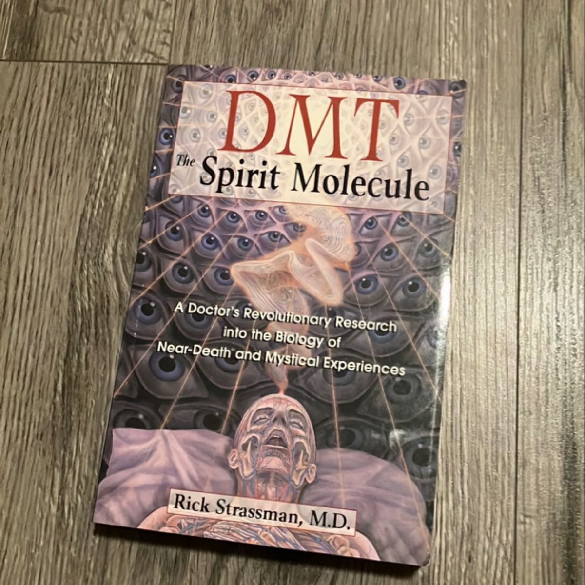 DMT: the Spirit Molecule by Rick Strassman