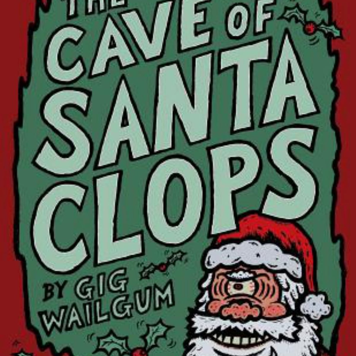 The Cave of Santa Clops by Gig Wailgum