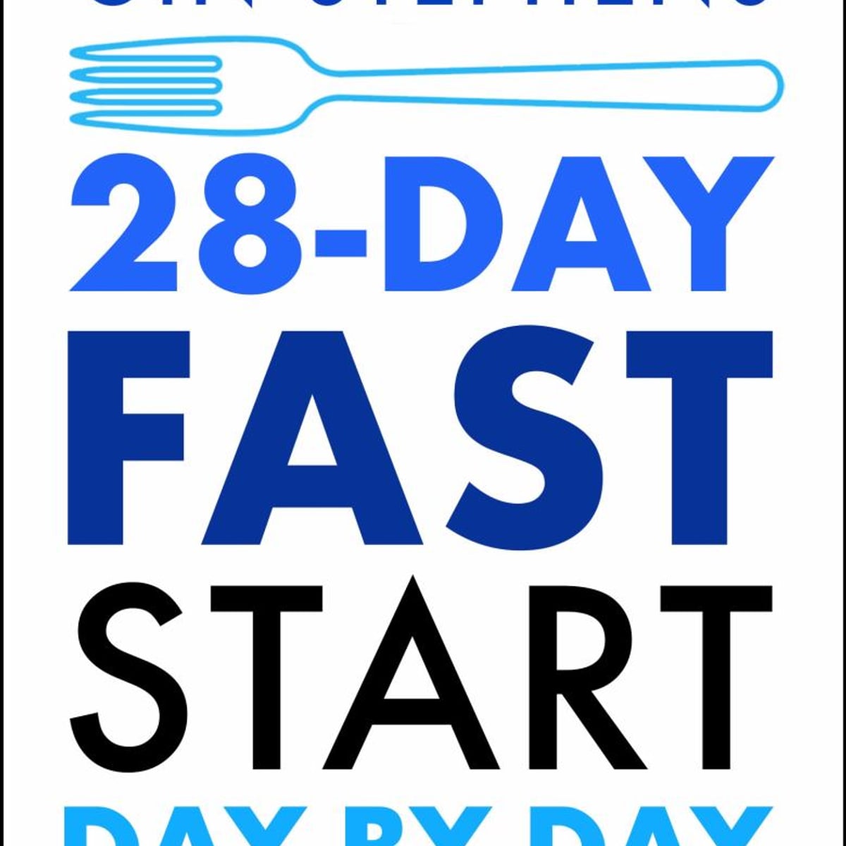 28-Day FAST Start Day-By-Day by Gin Stephens
